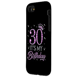 iPhone SE (2020) / 7 / 8 30 It's My Birthday Pink Crown 30th Birthday Gifts For Her Case