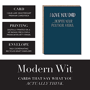 Funny Fathers Day Card From Daughter or Son, Happy Fathers Day Card For Dad, Funny Birthday Card For Dad, Blank Inside, I Love You Dad Despite Your Political Views By Modern Wit