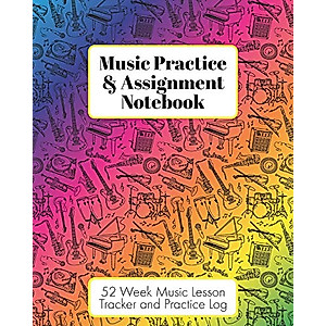 Music Practice & Assignment Notebook: 52 Weeks of Music Lesson Tracking Charts | Record Notes and Practice Log Book | Rainbow Instruments for Girls or Boys