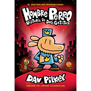 Hombre Perro: Historia de dos gatitos (Dog Man: A Tale of Two Kitties) (3) (Spanish Edition)