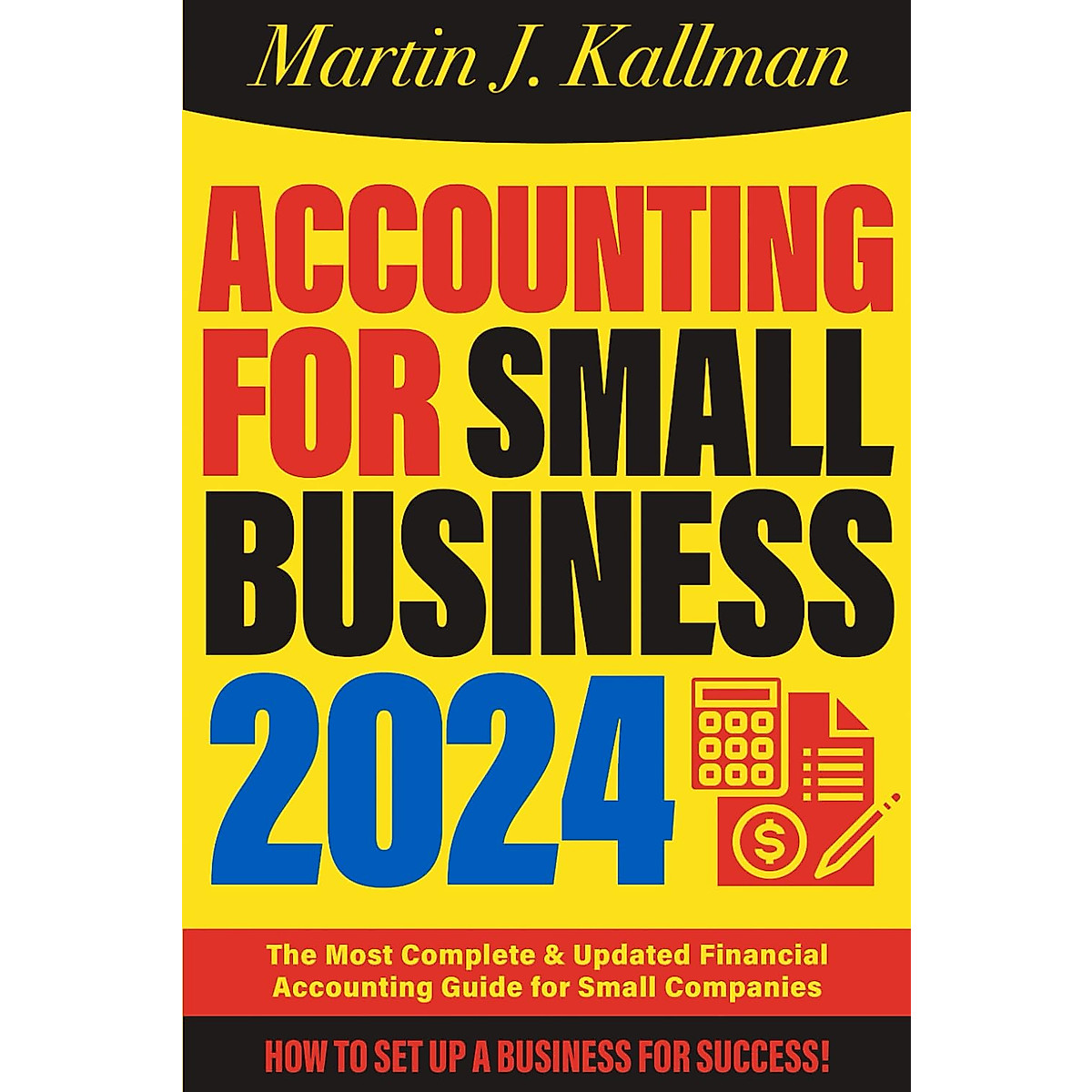 Accounting for Small Business: The Most Complete and Updated Financial Accounting Guide for Small Companies
