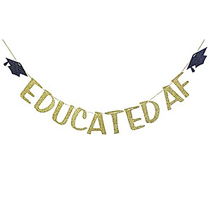 Educated AF Glitter Banner Sign for Graduation Party Decor Congrats Grad Bunting Decorations Gold Glitter