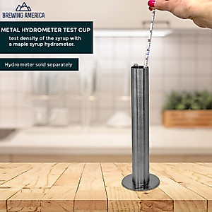 Brewing America Maple Syrup Hydrometer Test Cup for Sugar and Moisture Content Measurement for Consistently Delicious Pure Syrup - Stainless Steel - 10 Inches Tall