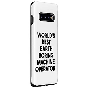 Galaxy S10 World's Best Earth Boring Machine Operator Case