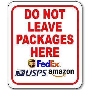 Do NOT Leave Packages Here Delivery Sign for Delivery Driver - Delivery Instructions for My Packages from Amazon, FedEx, USPS, UPS - Indoor Outdoor Delivery Signs for Home, Office, Work - 8.5" x 10"