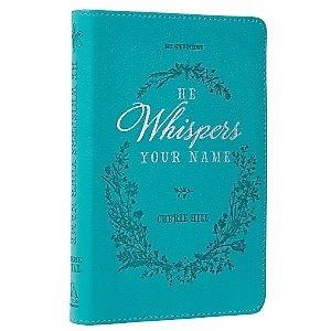 He Whispers Your Name 365 Devotions for Women - Hope and Comfort to Strengthen Your Walk of Faith - Teal Faux Leather Devotional Gift Book w/Ribbon Marker