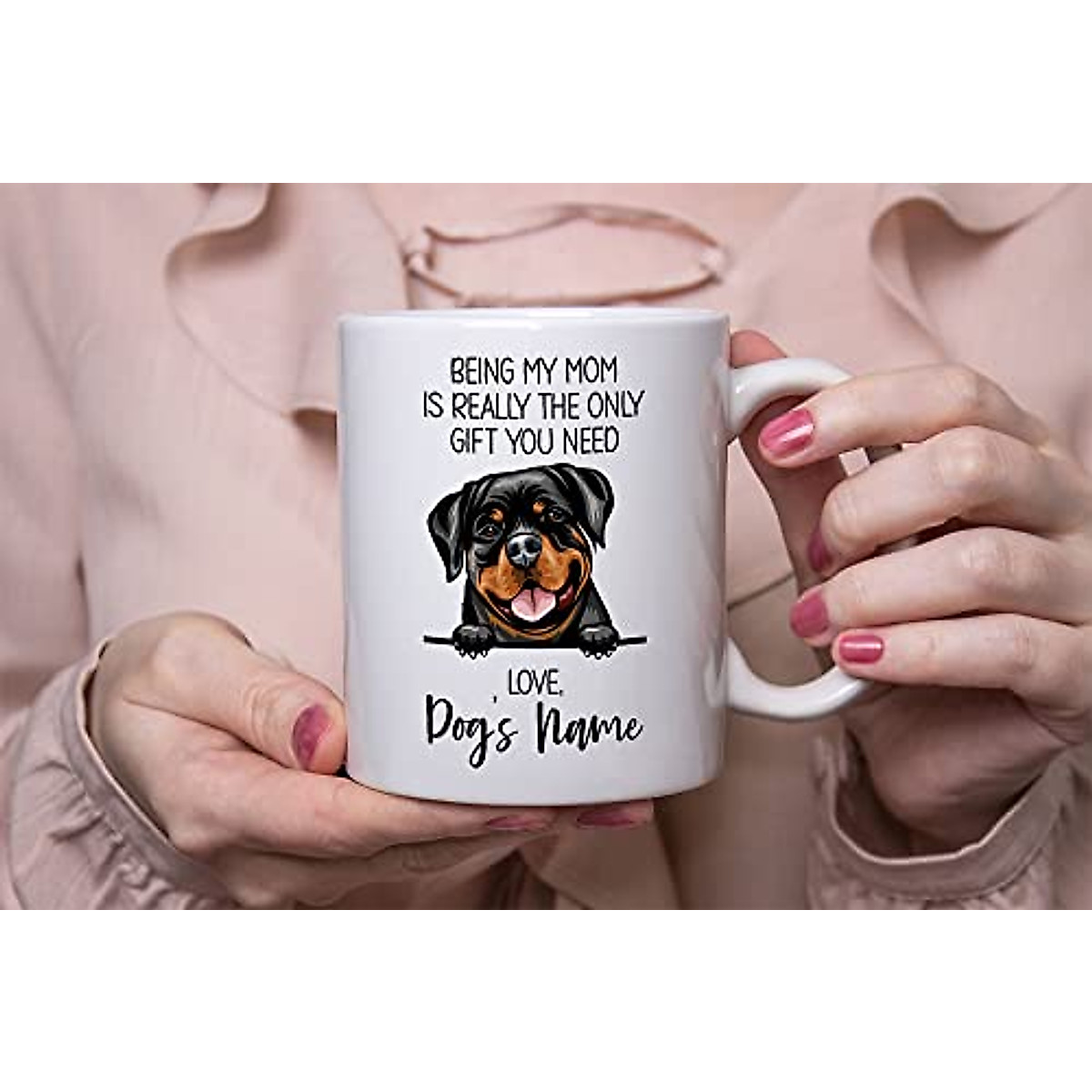 Personalized German Rottweiler Coffee Mug, Custom Dog Name, Customized Gifts For Dog Mom, Mother's Day, Gifts For Dog Lovers, Being My Mom is the Only Gift You Need
