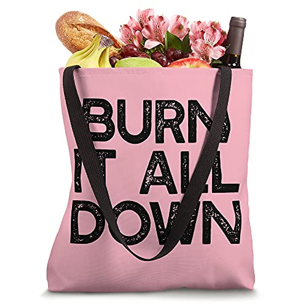 BURN IT ALL DOWN Feminist Meme Smash Patriarchy Tote Bag