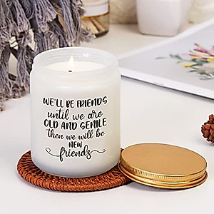 Lavender Scented Candles - We'll Be Friends Until We are Old and Senile - Best Friend,Friendship Gifts, Coworker Gifts - Mothers Day, Relaxing, Birthday Gifts for Women,Friends,Sister,Female