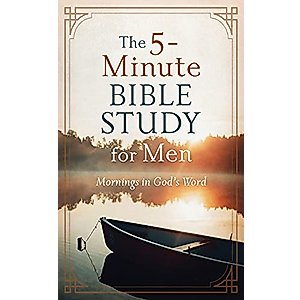 The 5-minute Bible Study for Men: Mornings in God's Word