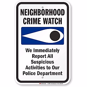 "Neighborhood Crime Watch - We Immediately Report All Suspicious Activities to Police" Sign by SmartSign | 12" x 18" 3M Engineer Grade Reflective Aluminum