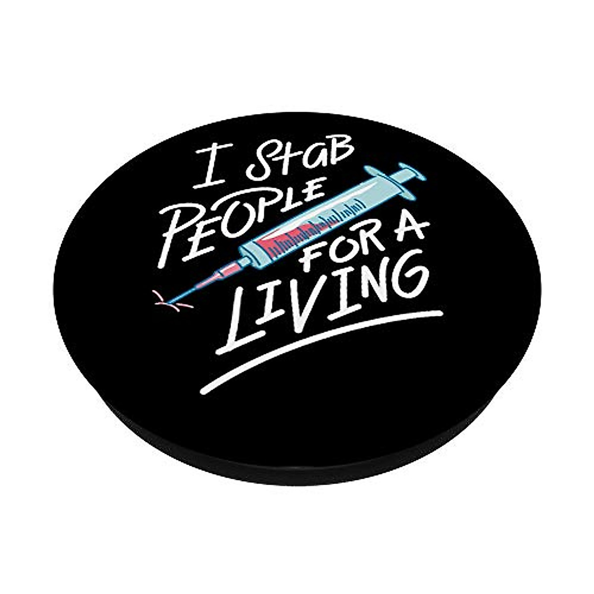 Nurse I Stab People For A Living Needle Nurse Phlebotomist PopSockets Swappable PopGrip