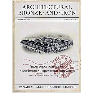 Architectural Bronze and Iron Works, Toronto (Canada) Bulletin 2000, December 1913 by Canadian Allis-Chalmers Limited, Toronto (REPLICA Trade Samples Catalog, Archtiect's metal designs, Building Ornament, facads, casings, doors, porticos, windows, etc, of