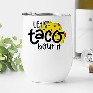 Savvy Sisters Gifts Let's Taco Bout it Cinco de Mayo Wine Taco Lover Tumbler Party Favor Bar Glass Wine Lover Gift Insulated Wine Glass Kitchen Decor