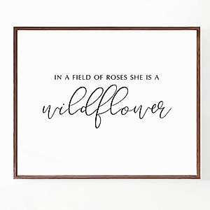 In a Field of Roses She is A Wildflower Print, Girl Nursery Prints, Girl Quotes, She is a Wildflower Wall Art, Quote Prints for Girl Baby, Nursery Wall Decor, No Frame (8X10 INCH)
