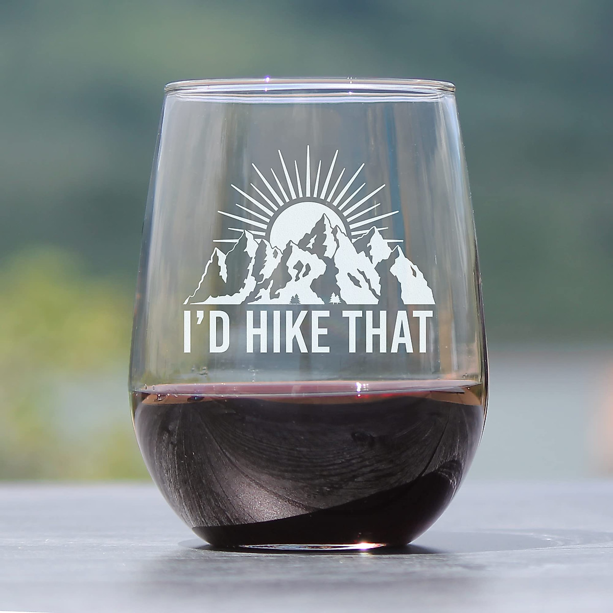 I'd Hike That - Stemless Wine Glass - Cool Hiking Themed Decor and Gifts for Mountain Lovers - Large 17 Oz Glasses