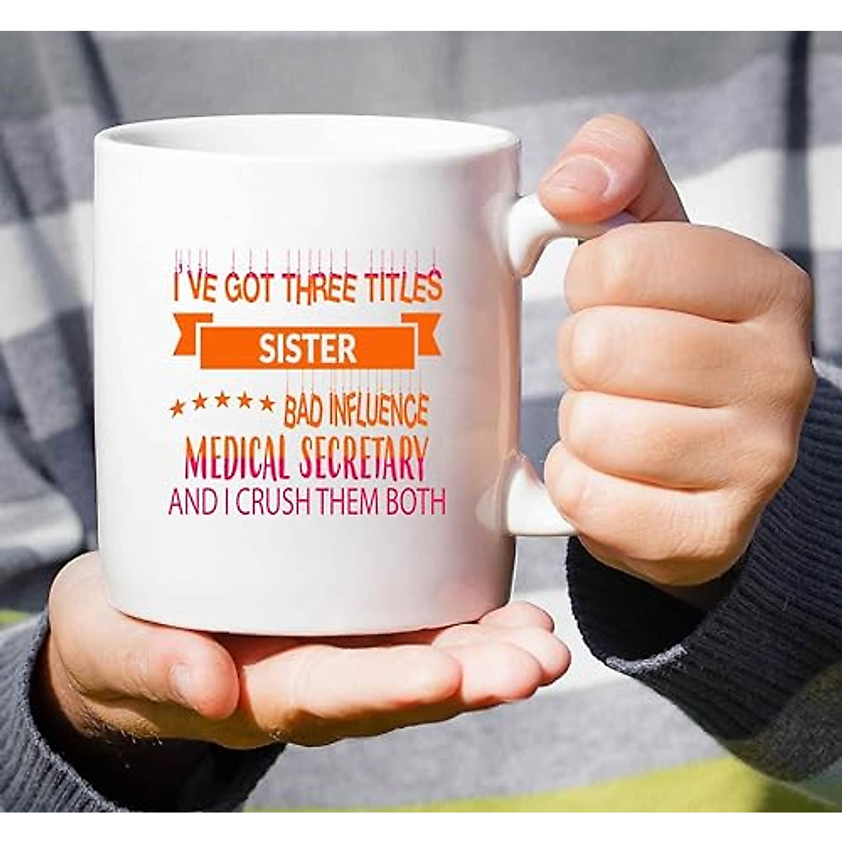 Humorous Sister's Gift for Father's Day, Medical Secretary Quote - Funny Saying on 11 Oz White Ceramic Coffee Mug