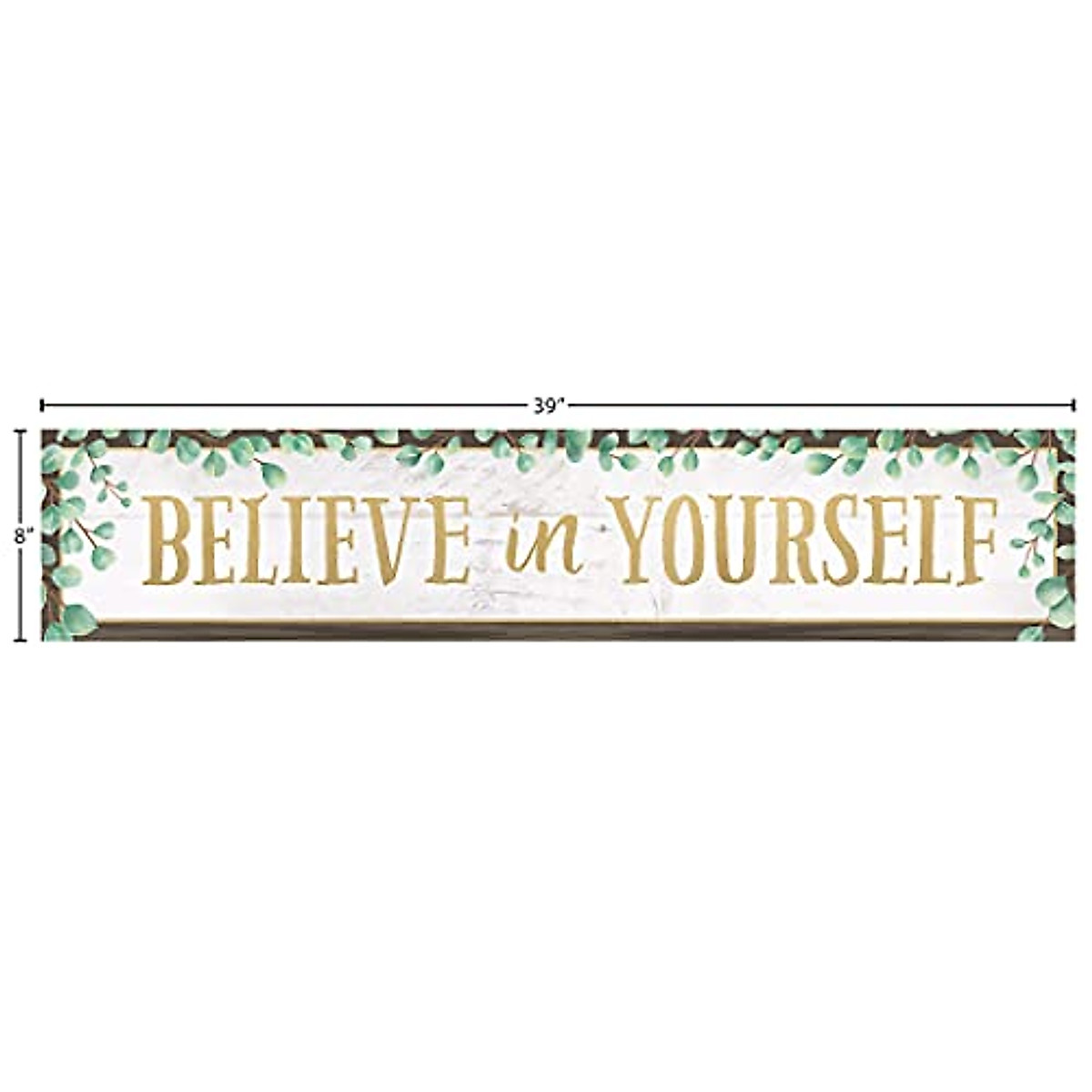 Teacher Created Resources Eucalyptus Believe in Yourself Banner, 8" x 39"