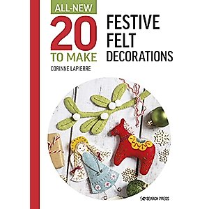 All-New Twenty to Make: Festive Felt Decorations (All New 20 to Make)