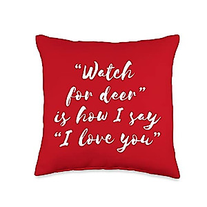 Spouse Of Hunters Designs Watch for Deer Means I Love You Throw Pillow, 16x16, Multicolor