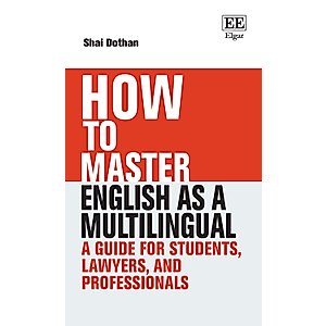 How To Master English as a Multilingual: A Guide for Students, Lawyers, and Professionals (How To Guides)