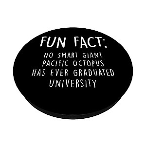 No Giant Octopus Graduated Uni Funny Animal Pun Humor PopSockets Swappable PopGrip