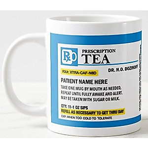 Personalized Prescription Tea Mug - Personalize it with a Custom Name, Great for Birthdays, Holidays, Office Gift, Stocking Stuffers, Gag Gift for Doctors, Nurses, Pharmacists