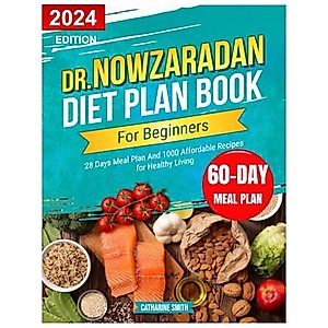 Dr Nowzaradan Diet Plan Book For Beginners: 28 Days Meal Plan And 1000 Affordable Recipes for Healthy Living