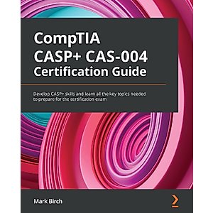 CompTIA CASP+ CAS-004 Certification Guide: Develop CASP+ skills and learn all the key topics needed to prepare for the certification exam