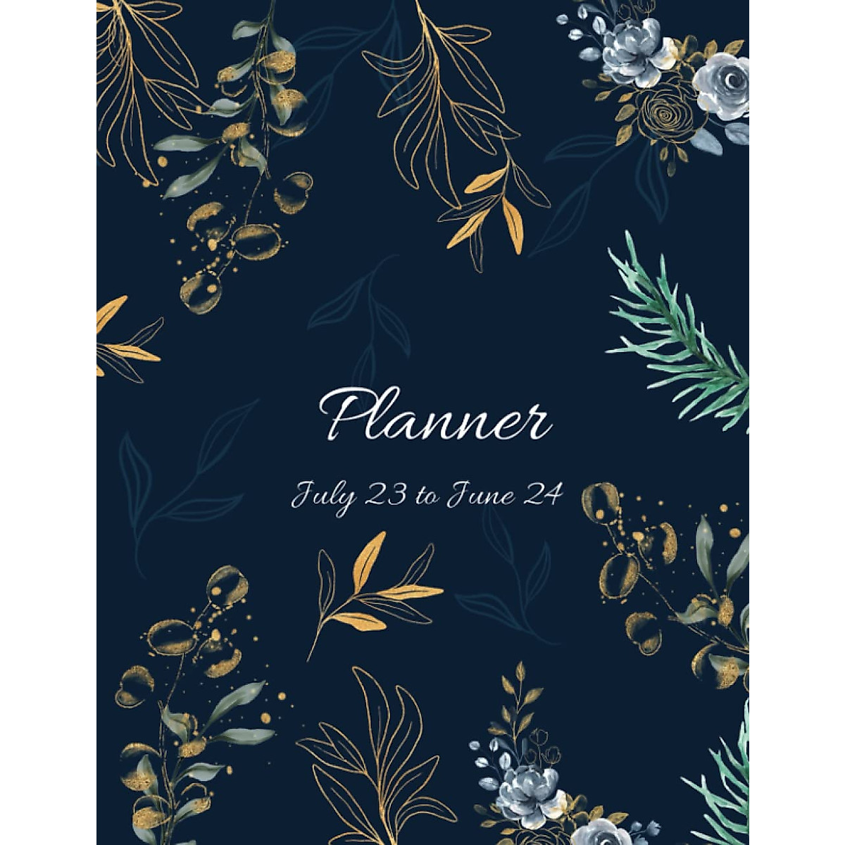 Planner - July 2023 to June 2024: Large 2023-2024 Monthly/Weekly Planner Including Holidays, Contacts & Passwords