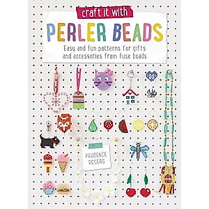 Craft it with Perler Beads: Easy And Fun Patterns For Gifts And Accessories From Fuse Beads