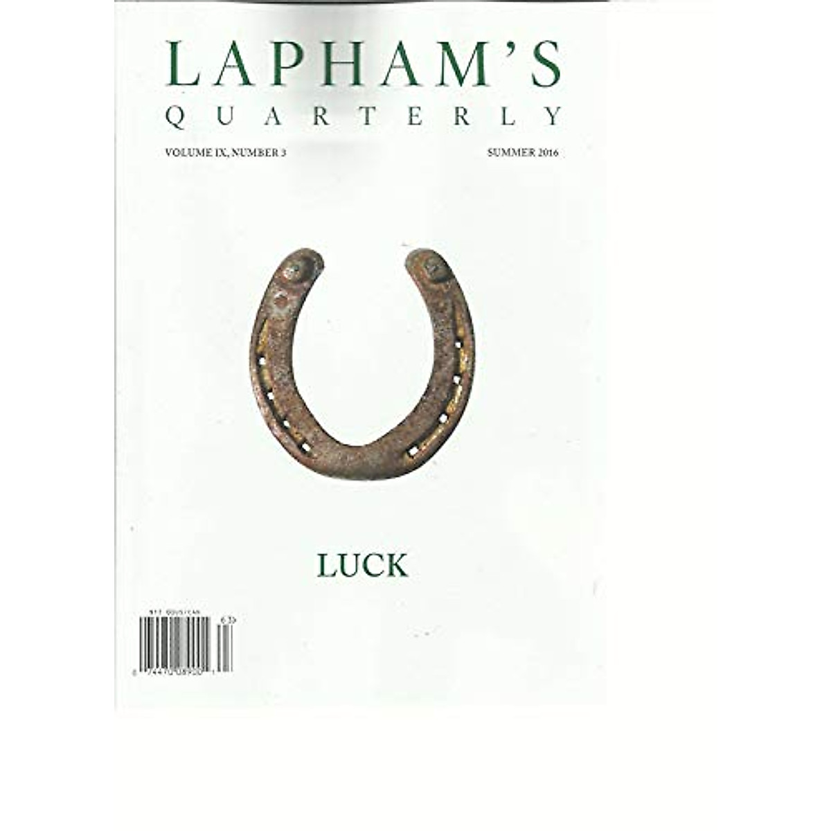 LAPHAM'S QUARTERLY, LUCK SUMMER, 2016 VOLUME, IX NUMBER, 3