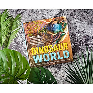 Dinosaur World: Over 1,200 Amazing Dinosaurs, Famous Fossils, and the Latest Discoveries from the Prehistoric Era (Explore The Mesozoic Era with Over 1,200 Dinosaur Species)
