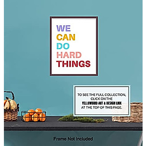 We Can Do Hard Things Sign - Motivational Art Print - Inspirational Wall Art Poster - Bedroom Decor for Girls, Boys or Kids Room, Classroom, Office - Gift for Teachers, Parents, Entrepreneurs