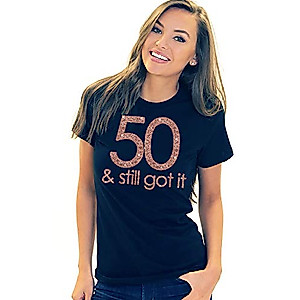 50th Birthday Tee Shirts for Women - Rose Gold 50 & Still Got It T-Shirt - Large - Black