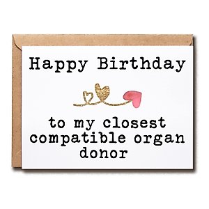 EruditeGifts Happy Birthday To My Closest Compatible Organ Donor - Birthday Card For Brother Sister - Sister Birthday Card - Funny Brother Card