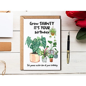Grow Shawty It's Your Birthday - Plant Birthday Card - Plant Lover Card - Plant Mom - Plant Lady - Plant Lover Gift