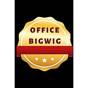 Office Bigwig: a cool notebook/journal with a sarcastic saying, ca. 6 x 9