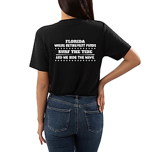 Novelty Gift Financial Freedom Gift For Grandma's Birthday - Florida Where Retirement Funds Surf The Tide And We Ride The Wave Women Black Men Women Black T-shirt