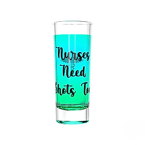 Greenline Goods Shot Glass – Nurses Gifts - Nurse’s Appreciation Shot Glass - Funny Colored Shot Glass (1 Glass) – 2 Sided - Nurses Need Shots Too - Nursing School Graduation Or Retirement Celebration