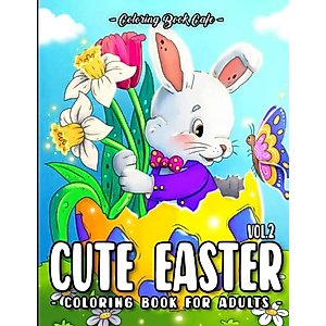 Cute Easter Coloring Book for Adults: Fun and Easy Easter Designs Featuring Adorable Animals, Lovely Flowers, Decorative Eggs, and More!