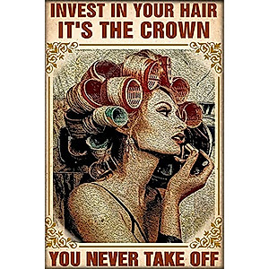 Retro Metal Tin Sign - Hairdresser Hair Stylist Girl Invest In Your Hair It's The Crown You Never Take Off Metal Poster Plaques for Home Decor Barber Shop Wall Decor Girls Bedroom Wall Art 5.5x8 inch