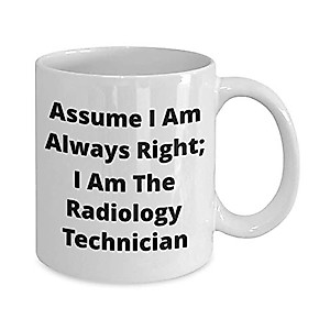 Radiology Technician Mug | Always Right - Funny Novelty Gift Idea, Sassy Humor, Coffee Cup By Vitazi Kitchenware