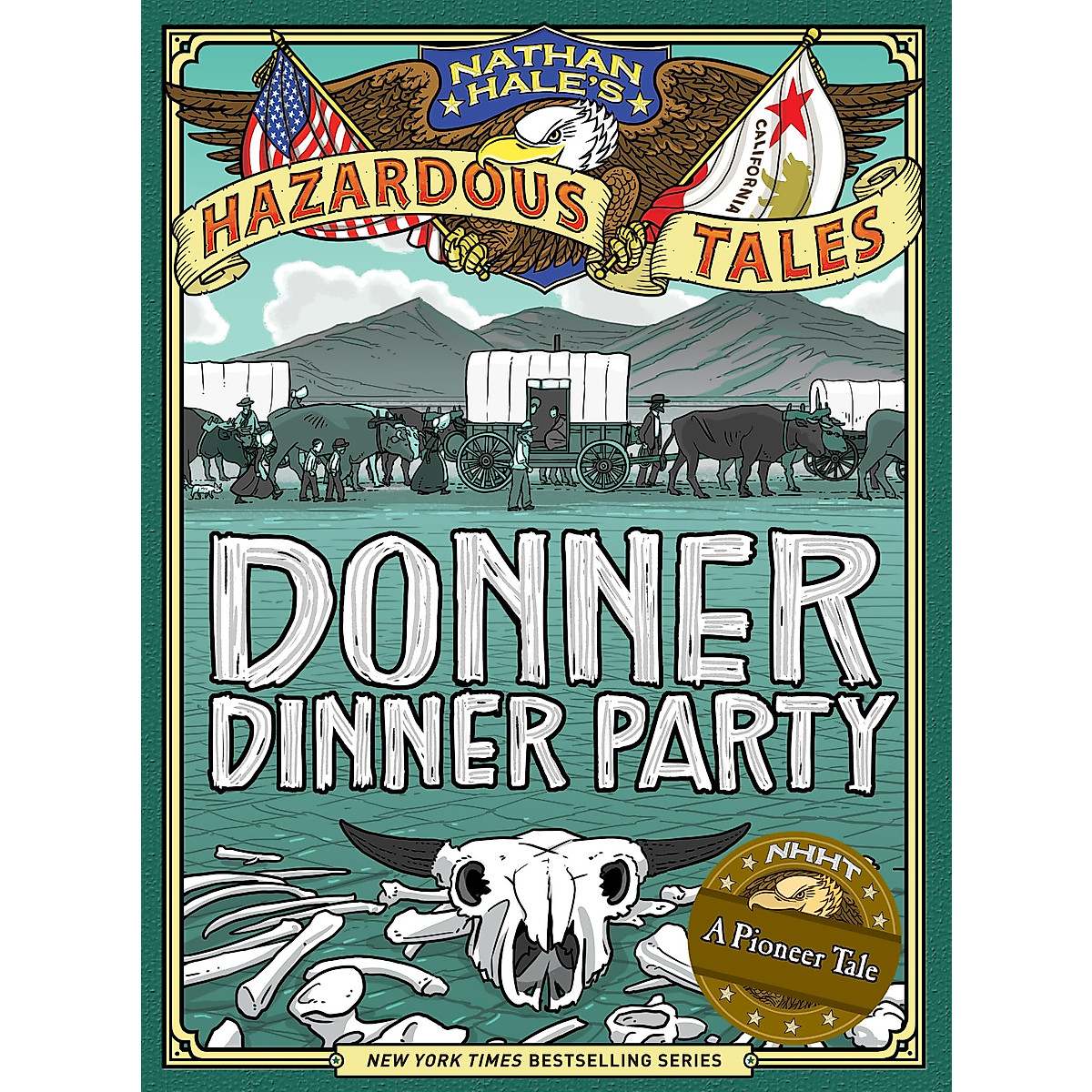 Nathan Hale's Hazardous Tales: Donner Dinner Party
