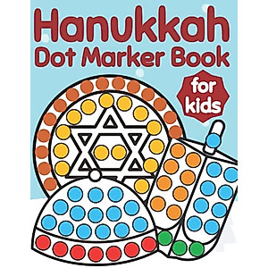 Hanukkah Dot Marker Book for Kids: Easy Hanukkah Paint Dauber Coloring Book for Preschool Kids Ages 4-8 | Hanukkah Dot Marker Activity Book for Kids Ages 4-8