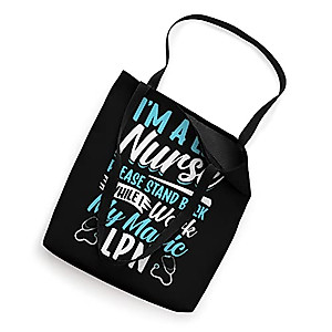 Im A LPN Nurse Please Stand Back While I Work My Magic LPN Tote Bag