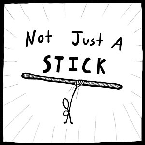 Not Just A Stick