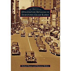20th-Century Retailing in Downtown Grand Rapids (Images of America)