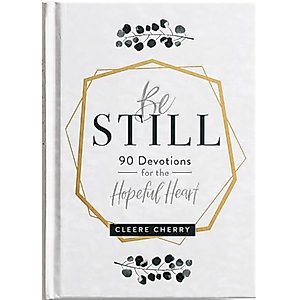 Be Still: 90 Devotions for the Hopeful Heart