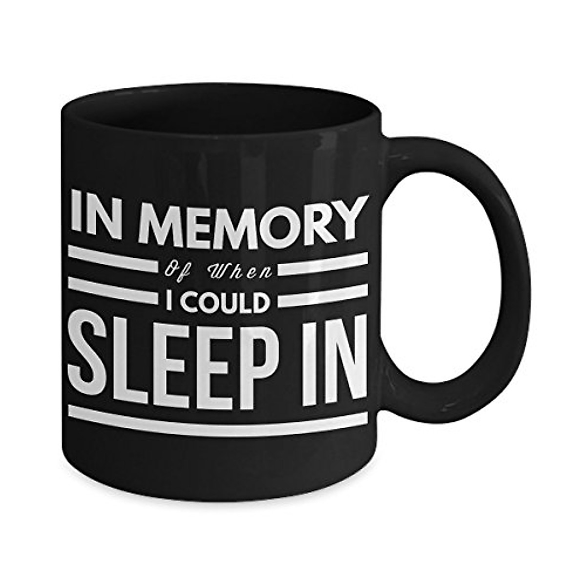 Funny Coffee Mug (11 oz) In Memory Of When I Could Sleep In Mugs With Quotes by Vitazi Kitchenware, Ceramic Coffee Cup - Great Gift for New Moms, Parents (Black)